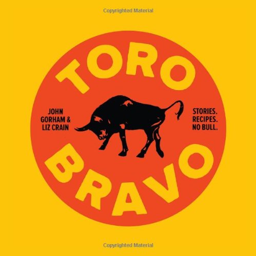 Toro Bravo: Stories. Recipes. No