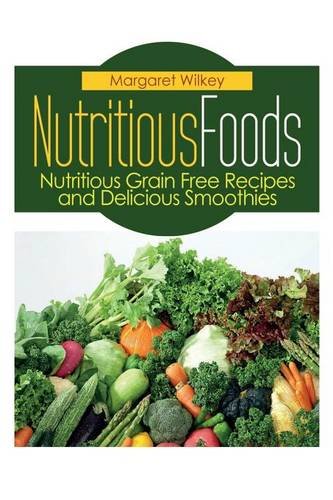 Nutritious Foods: Nutritious Grain Free