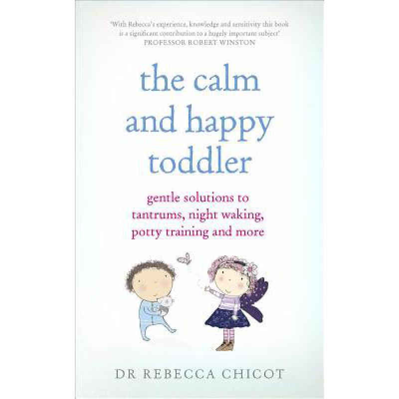 The Calm and Happy Toddler: Gentle Solutions...