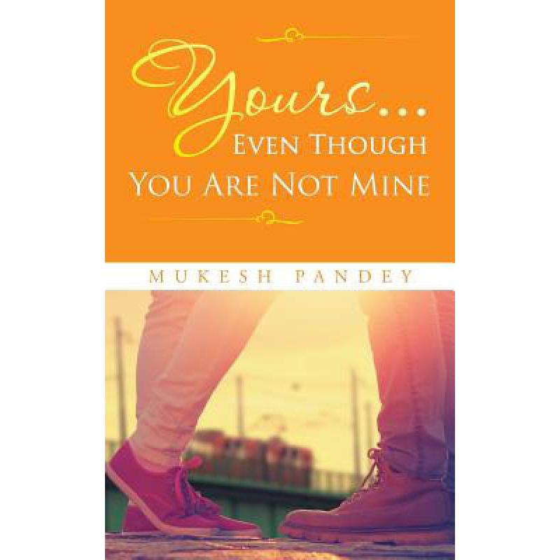 Yours... Even Though You Are Not Mine
