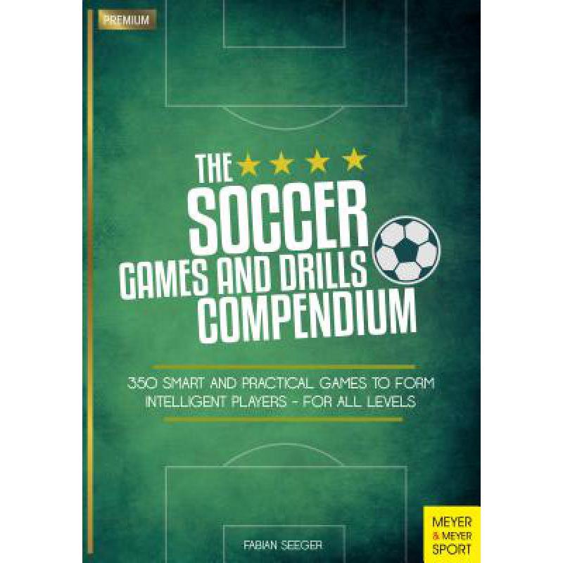 The Soccer Games and Drills Compendium: 350 ...