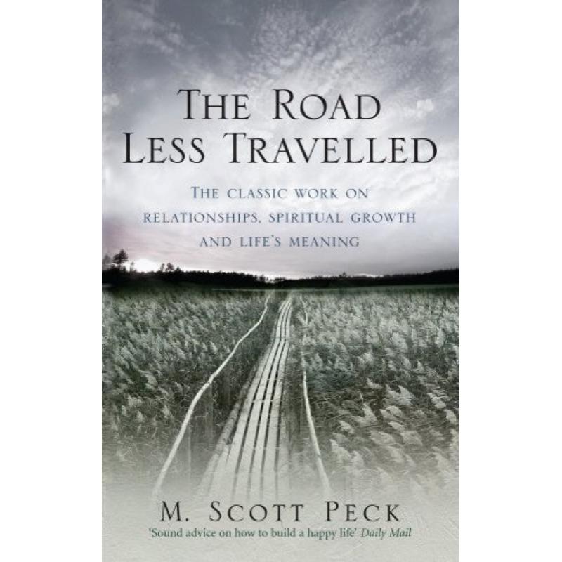 Road Less Travelled: A New Psychology of Love, Traditional Values and Spiritual Growth