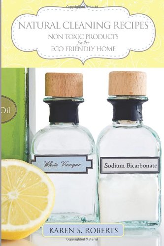 Natural Cleaning Recipes: Non Toxic
